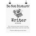 Writer Poster, Poster for Writers, Do Not Disturb, Writing Poster ...