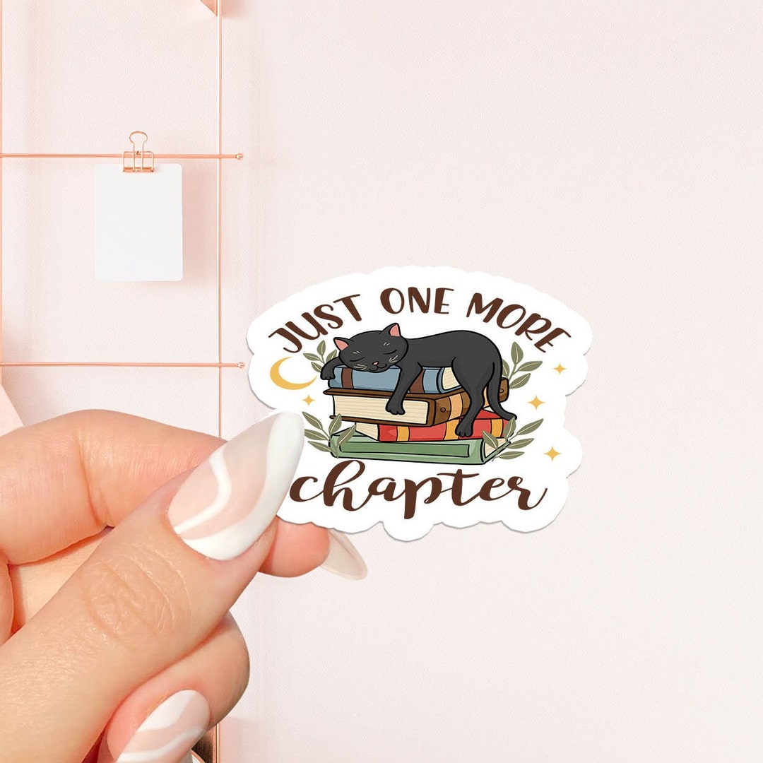 Just One More Chapter Sticker, Bookish Sticker, Book Lover Gift,bookish ...