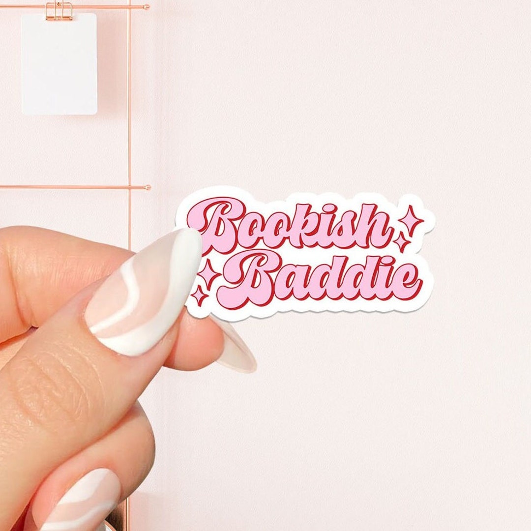 Bookish Baddie Sticker, Bookish Sticker, Book Lover Gift, Bookish Merch ...