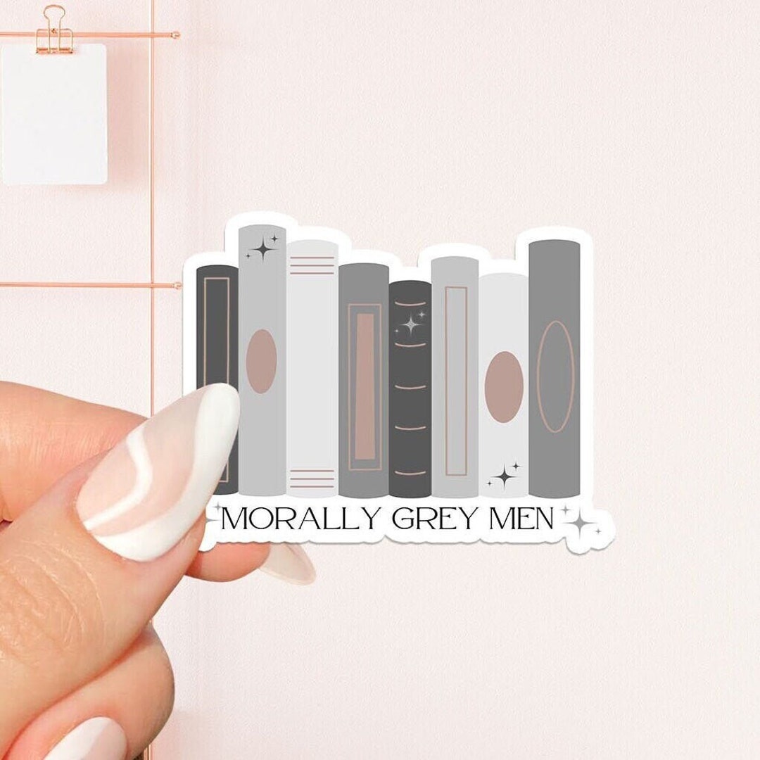 Morally Grey Men Sticker, Bookish Sticker, Book Lover Gift, Bookish ...