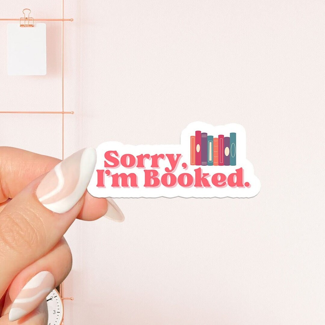 Sorry I'm Booked Sticker, Bookish Sticker, Book Lover Gift, Bookish ...