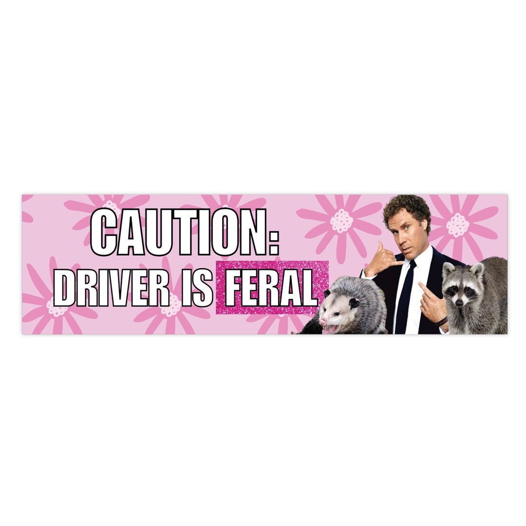 Caution: Driver is Feral Funny Bumper Sticker Gen Z Humor Waterproof ...