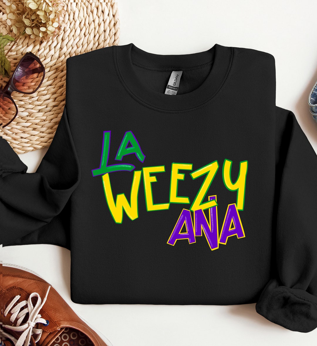 La Weezy Ana Sweatshirt Mardi Gras Sweatshirt Mardi Gras 2024 Louisiana ...