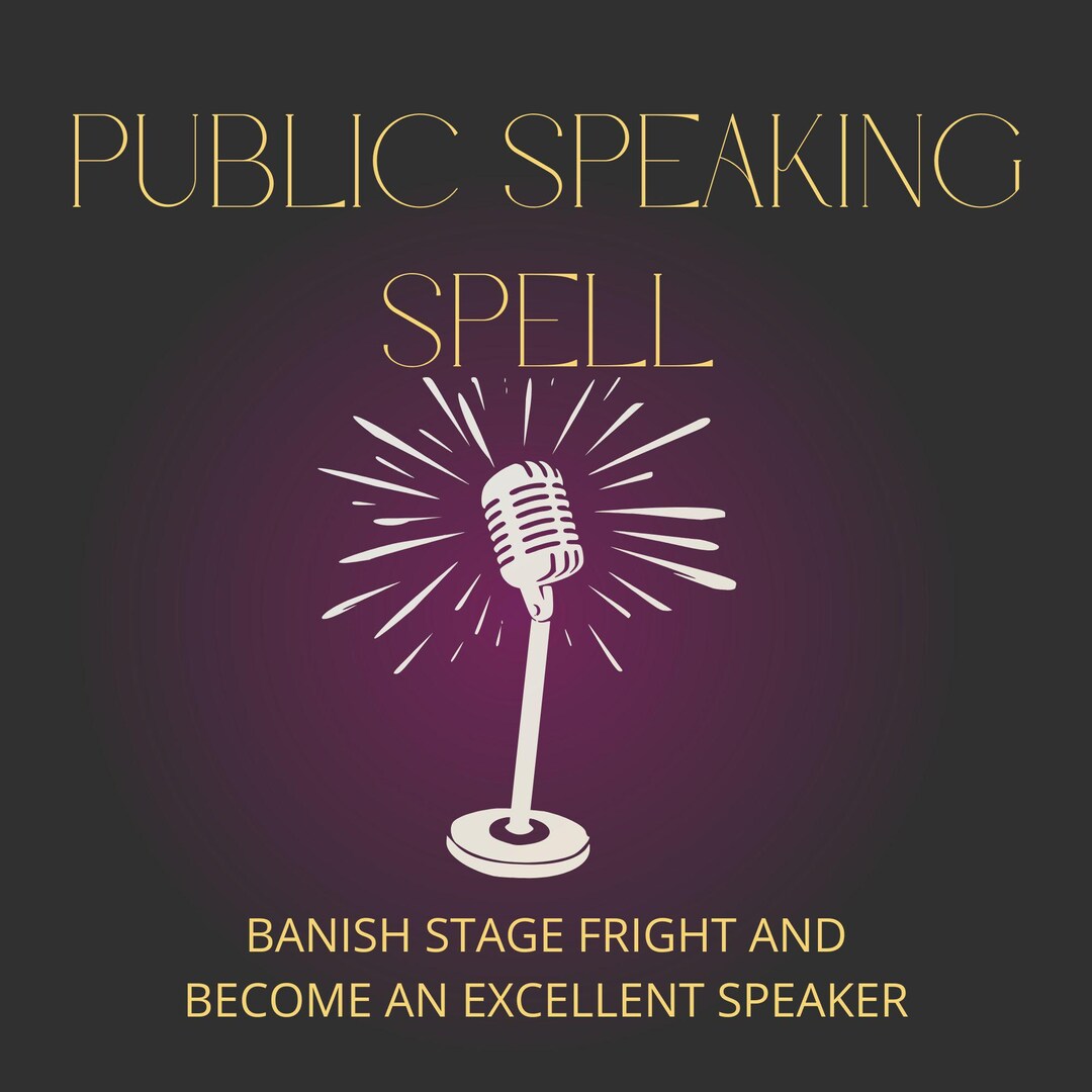 PUBLIC SPEAKING SPELL - Banish Stage Fright, Confident Communication ...