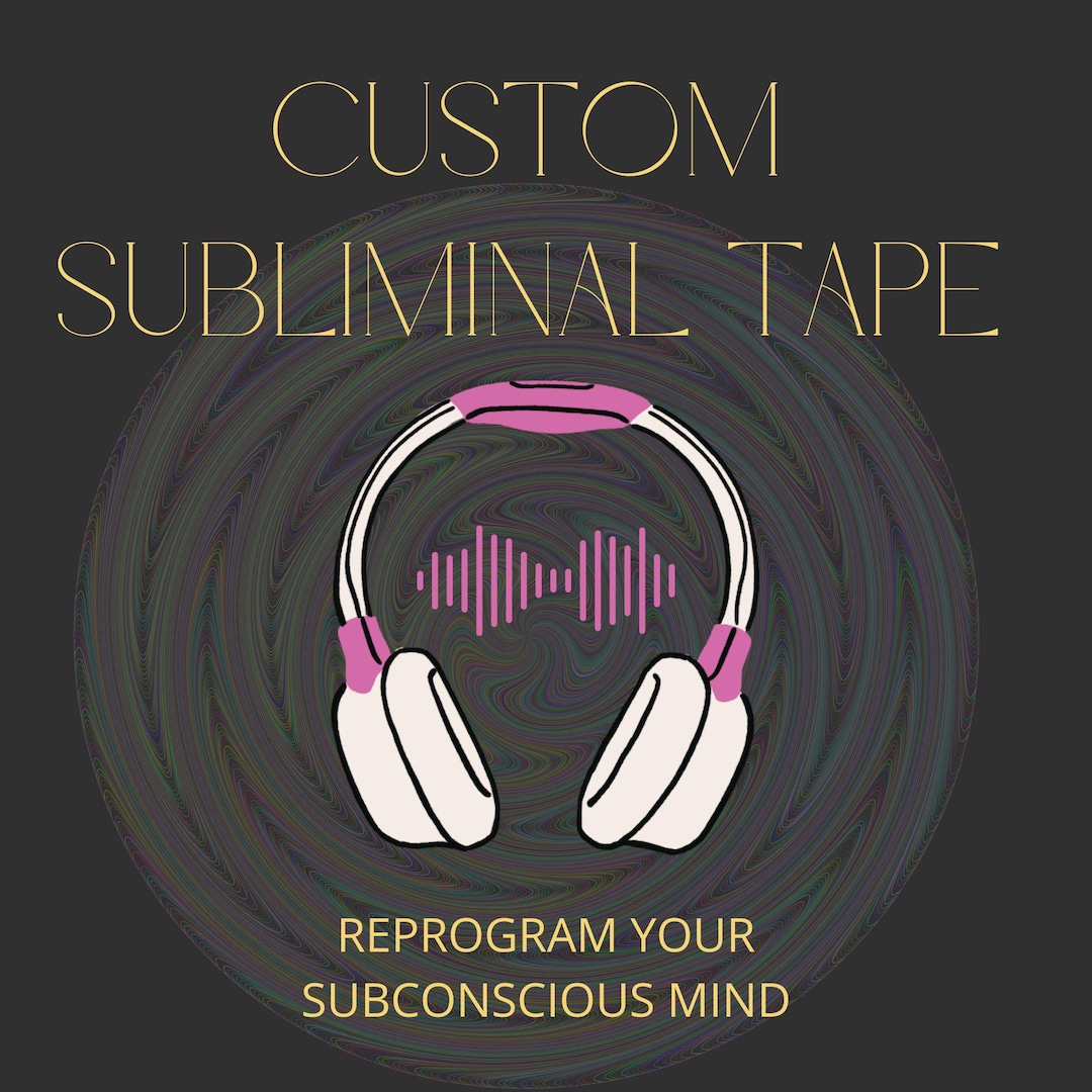 CUSTOM SUBLIMINAL TAPE - Advanced Subconscious Mind Programming ...