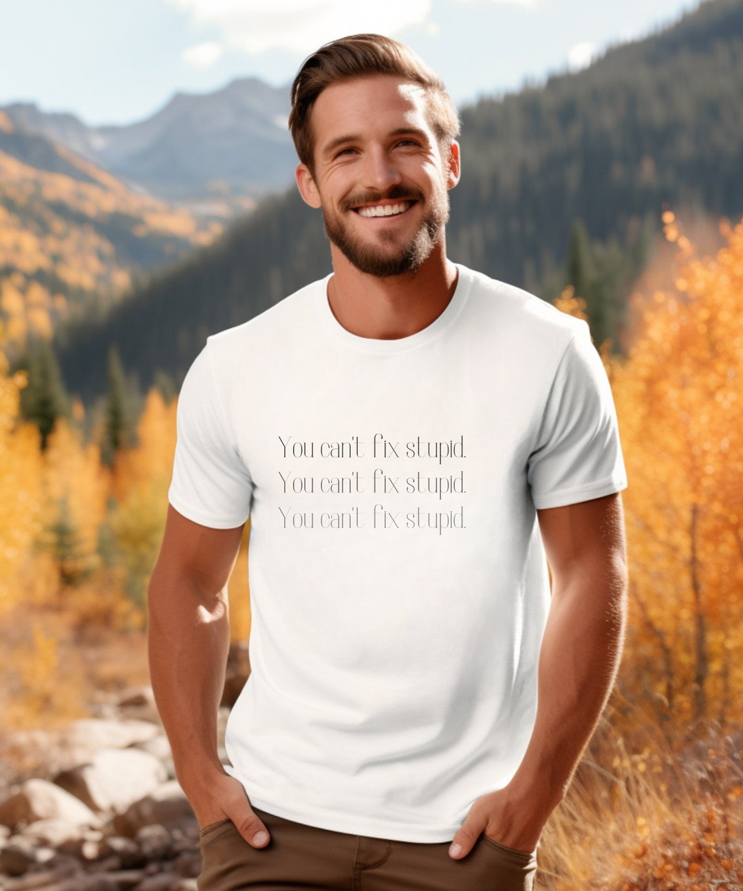 You Can't Fix Stupid Unisex Short Sleeve Tee Funny T-shirt Friend Gift ...