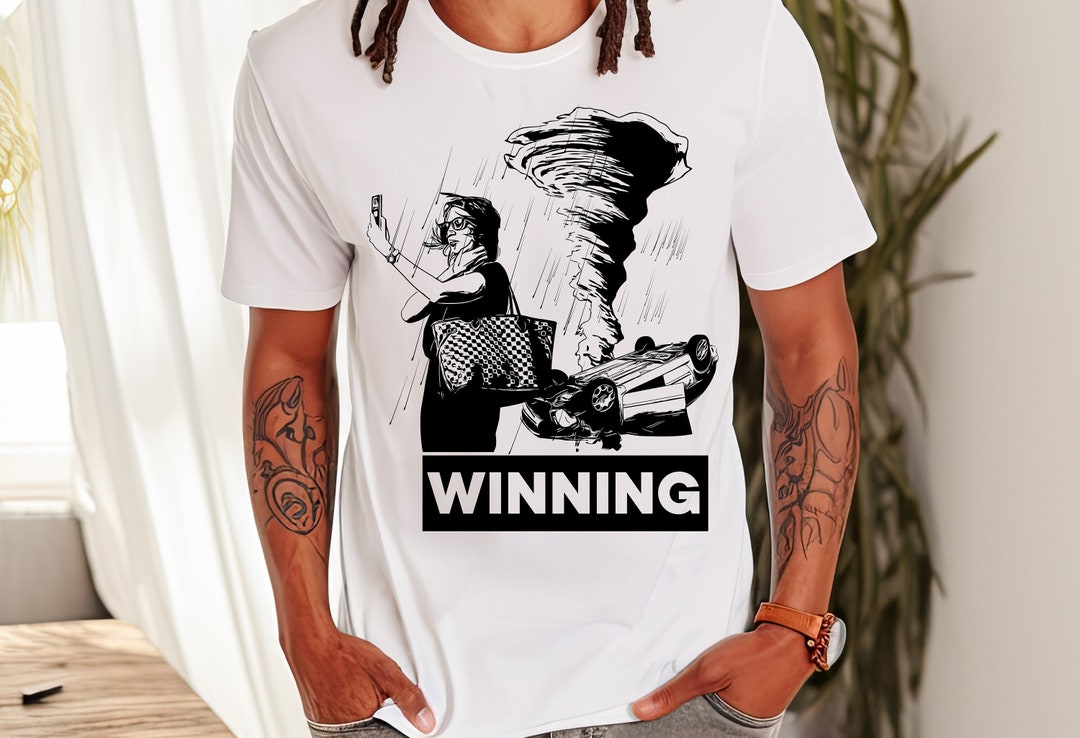 Shirt Selfie Disaster Shirt Disaster Shirt Winning Shirt Winning Selfie ...