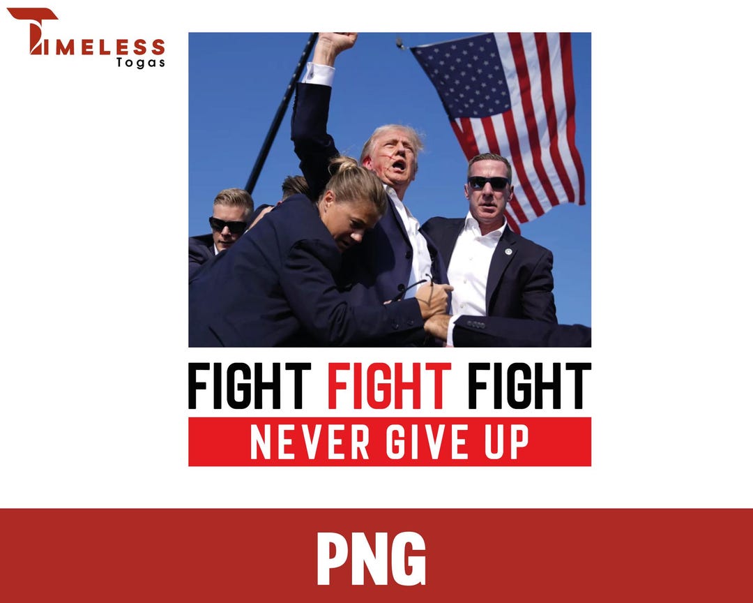 Fight Fight Fight Png, Trump 2024 Png, Never Give up Png, Trump Fist in ...