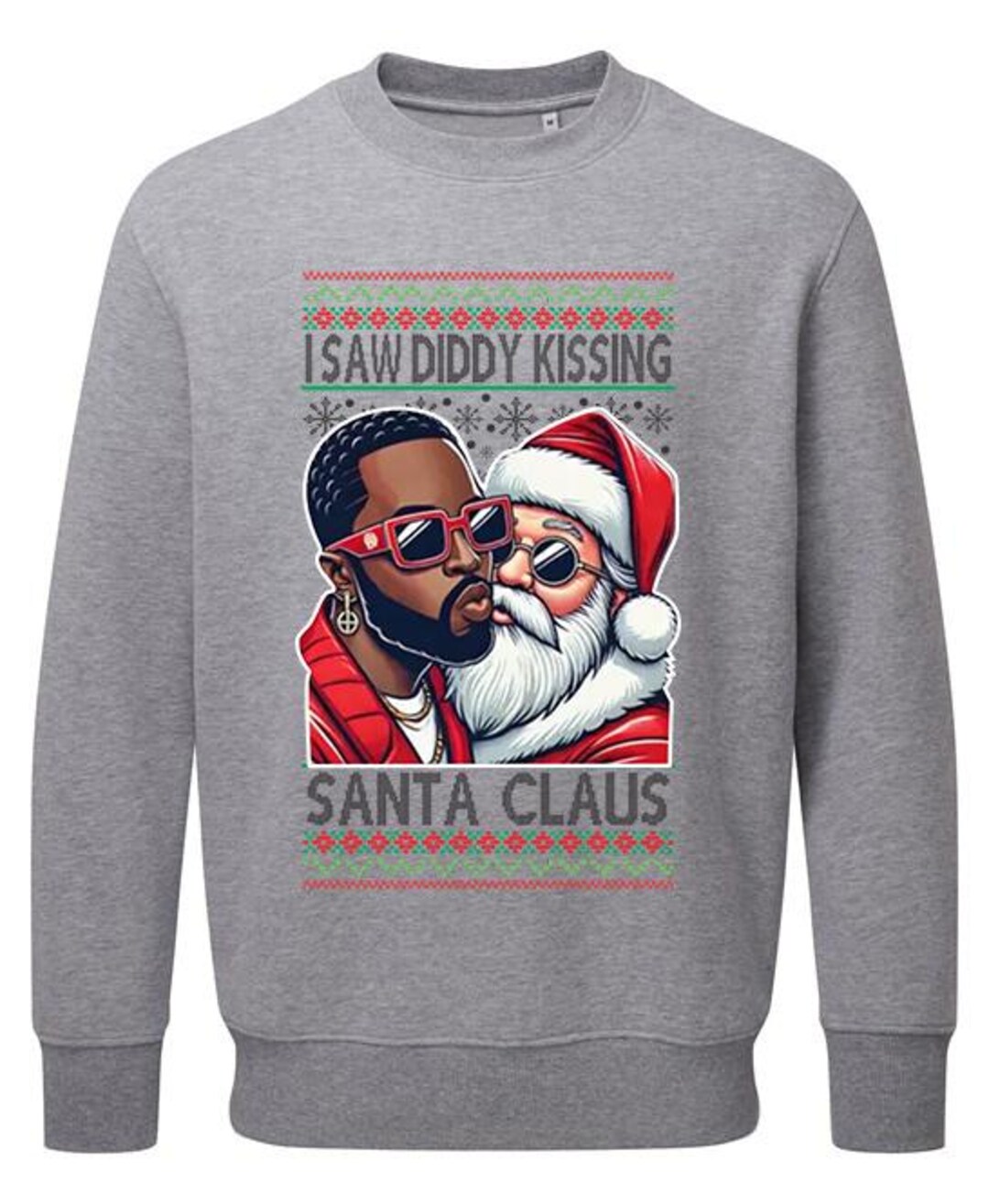 I Saw Diddy Kissing Santa Claus Sweatshirt, Ugly Christmas Crewneck ...