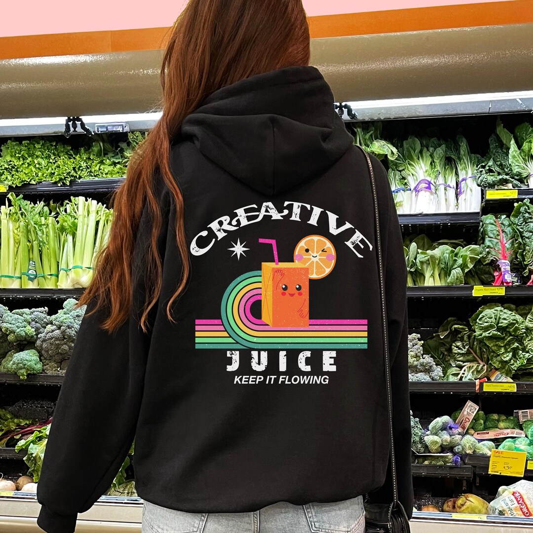 Creative Juice Hoodie / Artist Inspirational Creator Mindset Good Vibes ...
