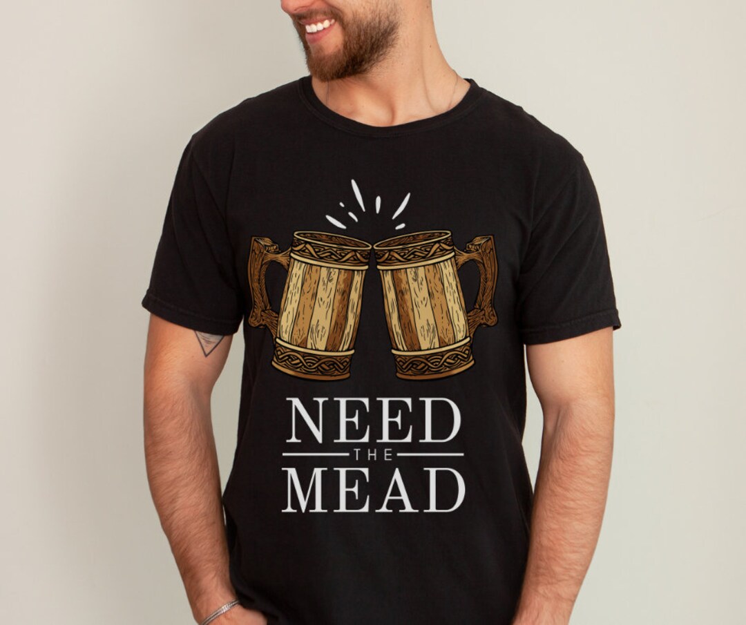 Need the Mead Funny Renaissance Graphic Tee Renaissance Faire Shirt ...