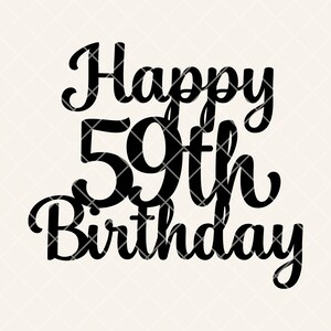 Happy 59th Birthday Sign Cake Topper SVG - Party Decoration Cut File ...