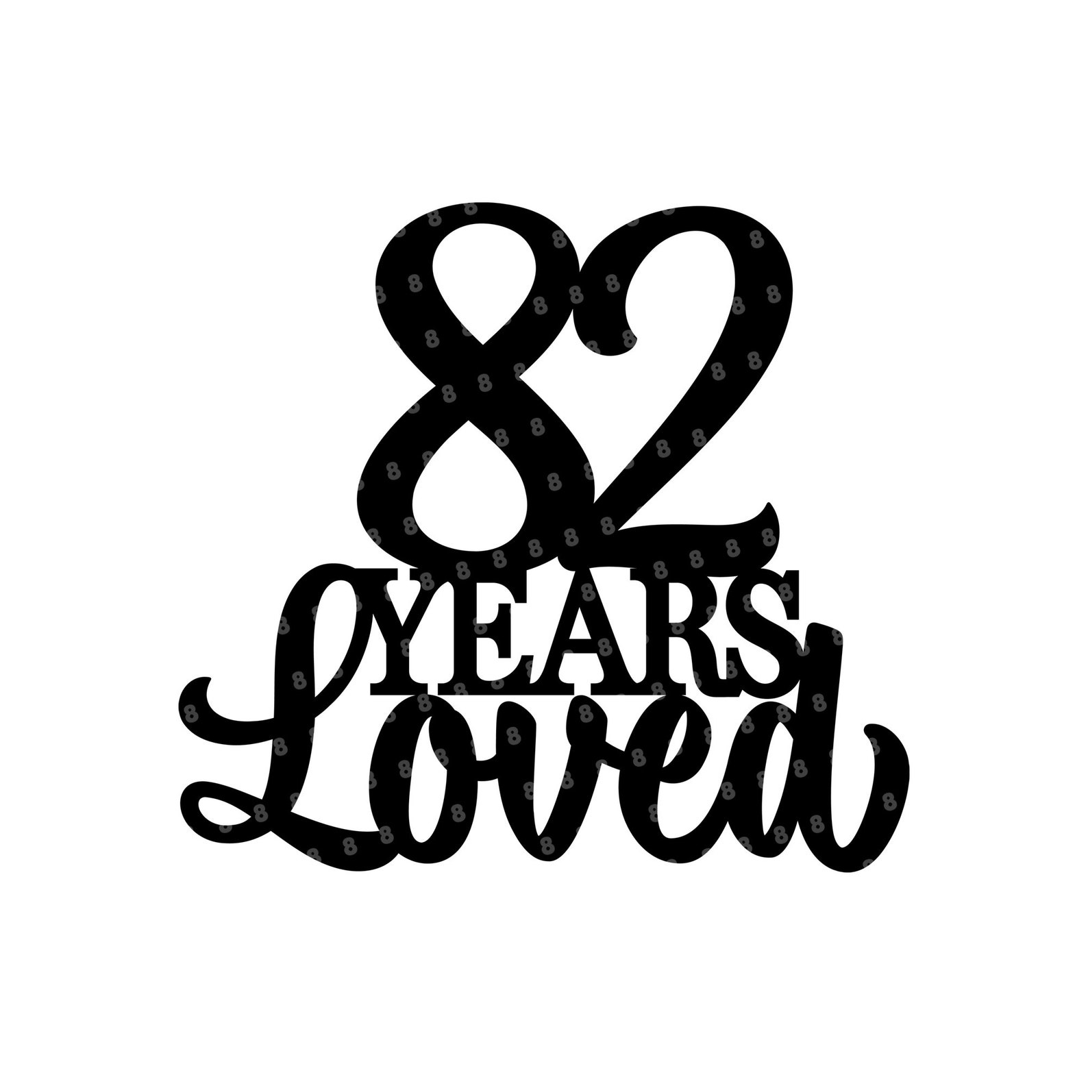 82 Years Loved Birthday Cake Topper SVG 82nd Anniversary Cut File for ...