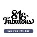 81 and Fabulous Birthday Cake Topper SVG Happy 81st Birthday Cut File ...