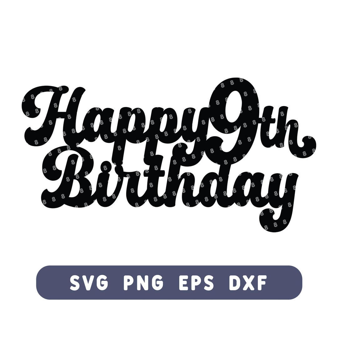 Happy 9th Birthday Sign Cake Topper SVG Party Decoration Cut File for ...