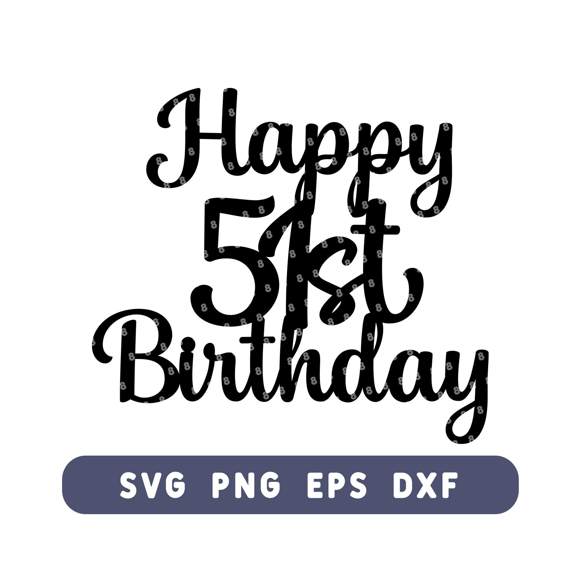 Happy 51st Birthday Sign Cake Topper SVG Party Decoration Cut File for ...