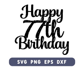 Happy 79th Birthday Cake Topper SVG 79th Birthday Cut File for DIY Cake ...