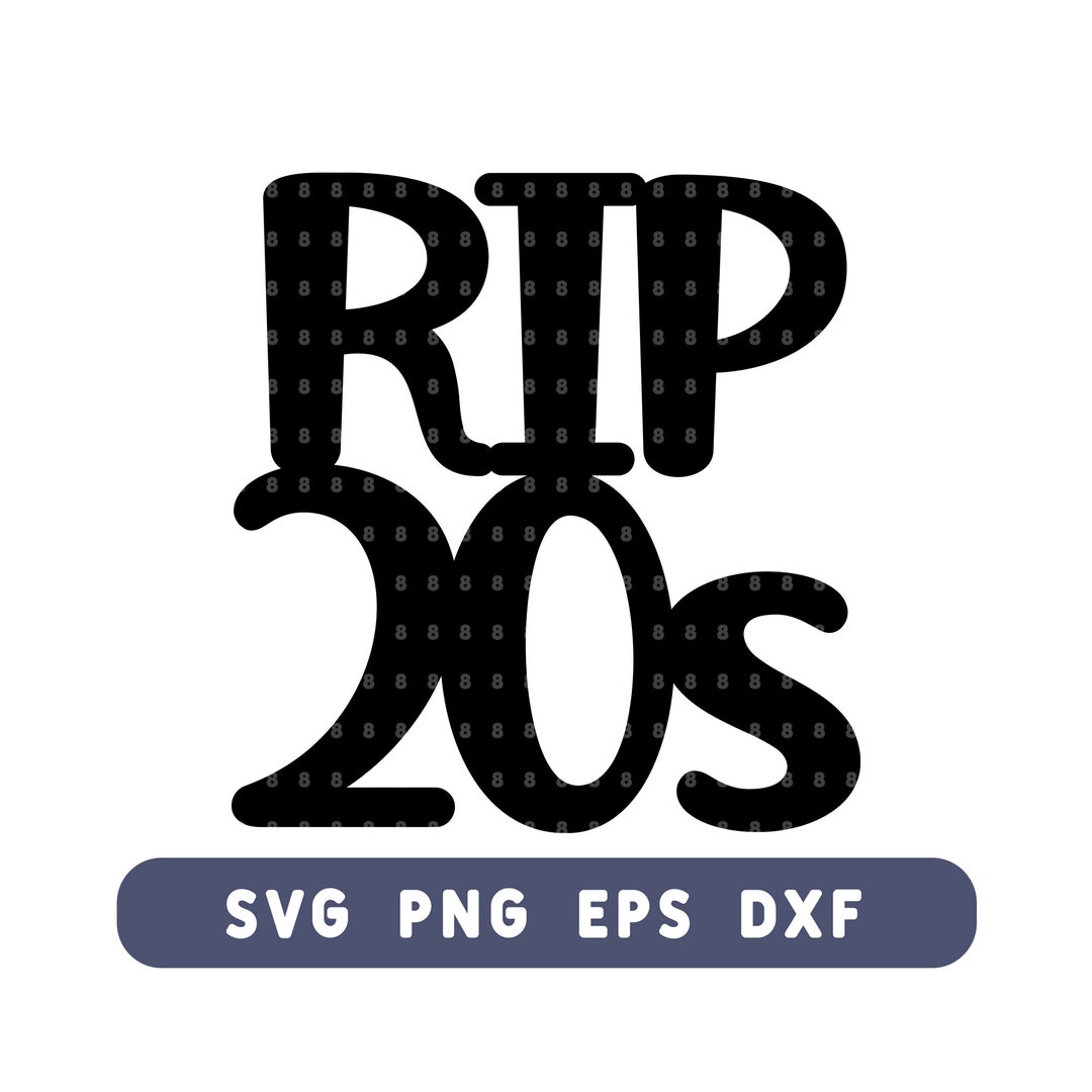 RIP 20s Twenties Birthday Cake Topper SVG Funny 30th Birthday Cut File ...