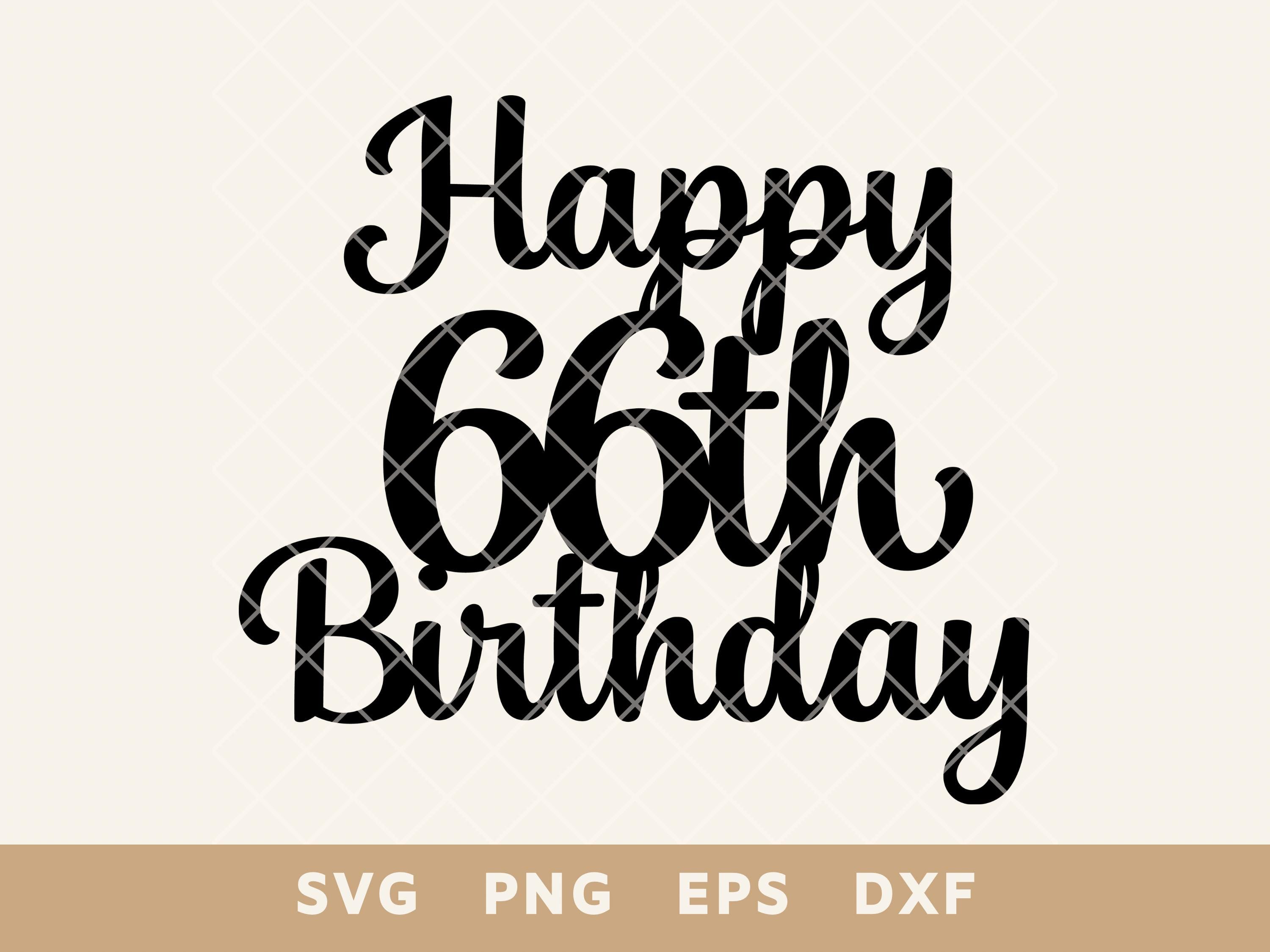 Happy 66th Birthday Sign Cake Topper SVG Party Decoration Cut File for ...