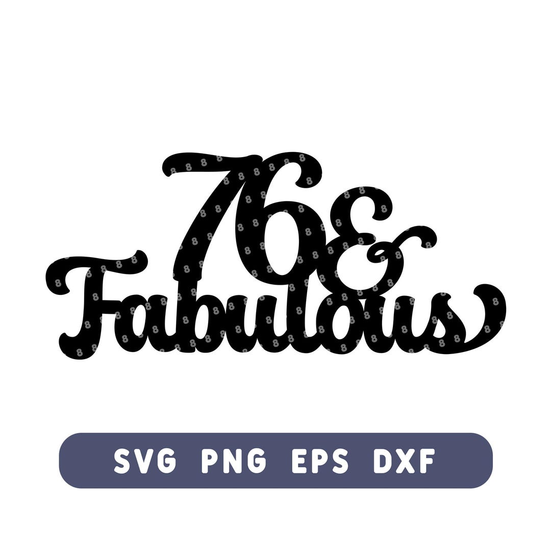 76 and Fabulous Birthday Cake Topper SVG Happy 76th Birthday Sign Cut ...