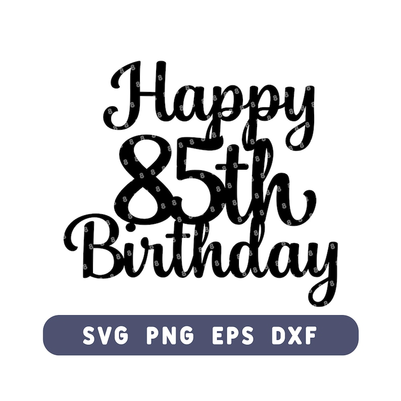 Happy 85th Birthday Sign Cake Topper SVG Party Decoration Cut File for ...