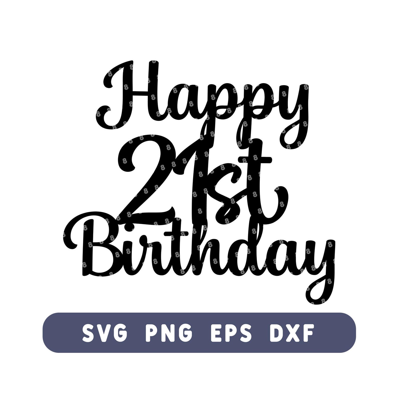 Happy 21st Birthday Sign Cake Topper SVG Party Decoration Cut File for ...