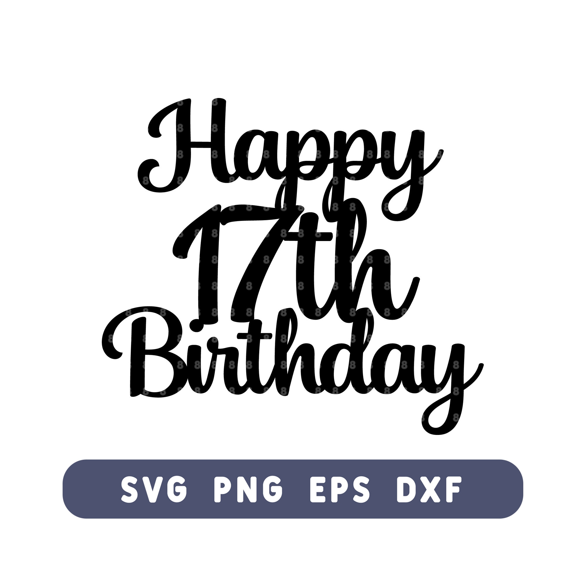 Happy 17th Birthday Cake Topper SVG 17th Birthday Cut File for DIY Cake ...
