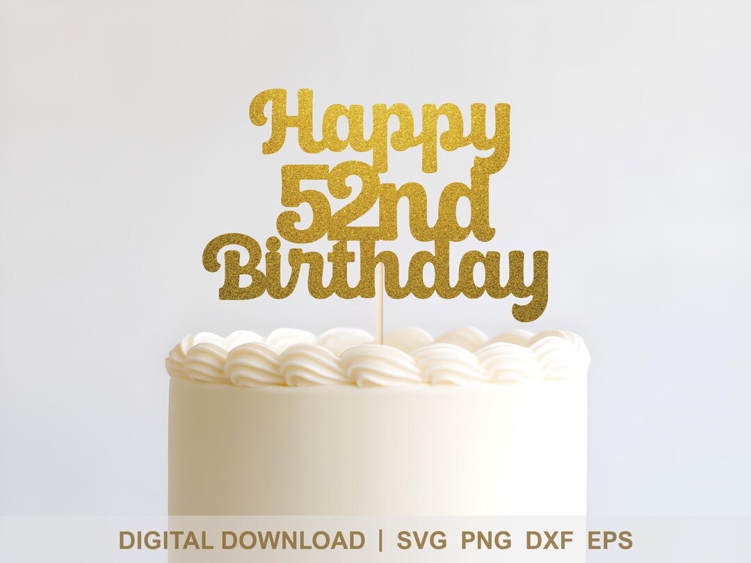 Happy 52nd Birthday Cake Topper SVG: Retro Script Cut File (digital ...