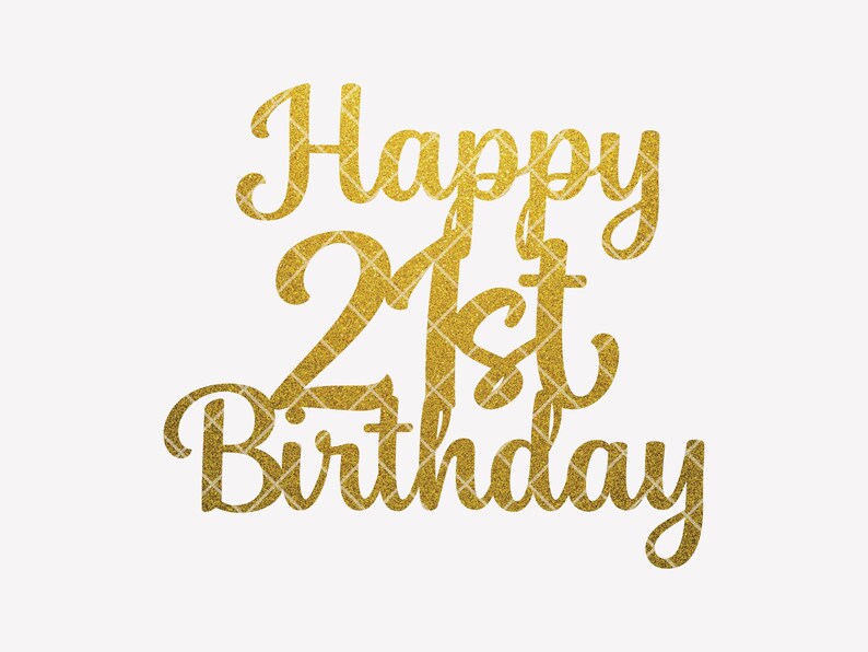 Happy 21st Birthday Cake Topper SVG - Elegant Cricut & Silhouette Cut ...