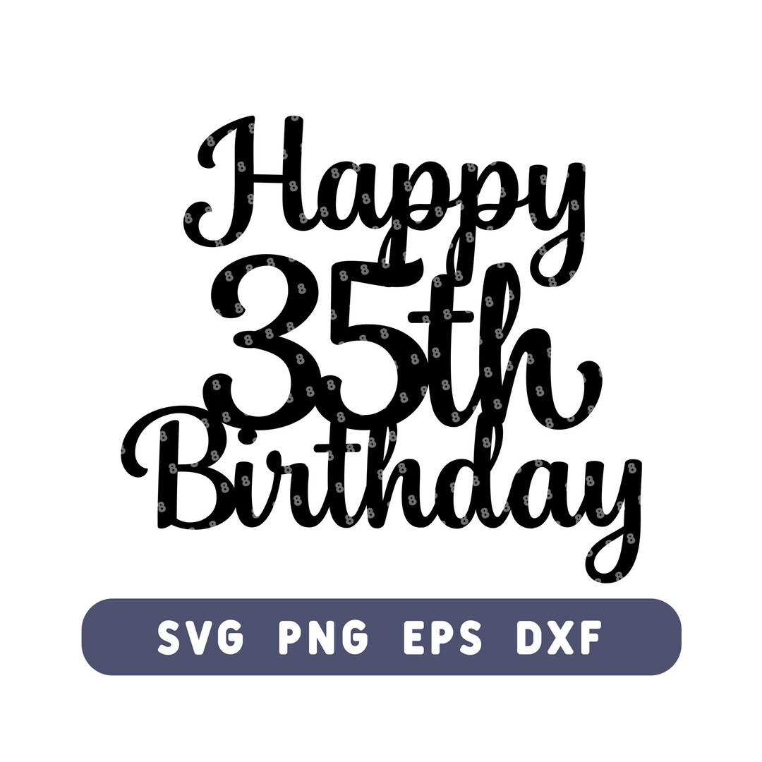 Happy 35th Birthday Sign Cake Topper SVG Party Decoration Cut File for ...
