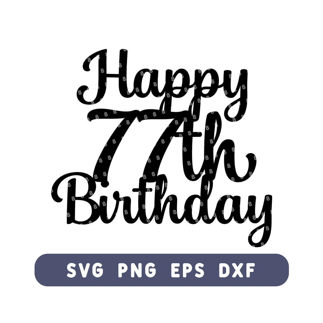 Happy 77th Birthday Sign Cake Topper SVG Party Decoration Cut File for ...