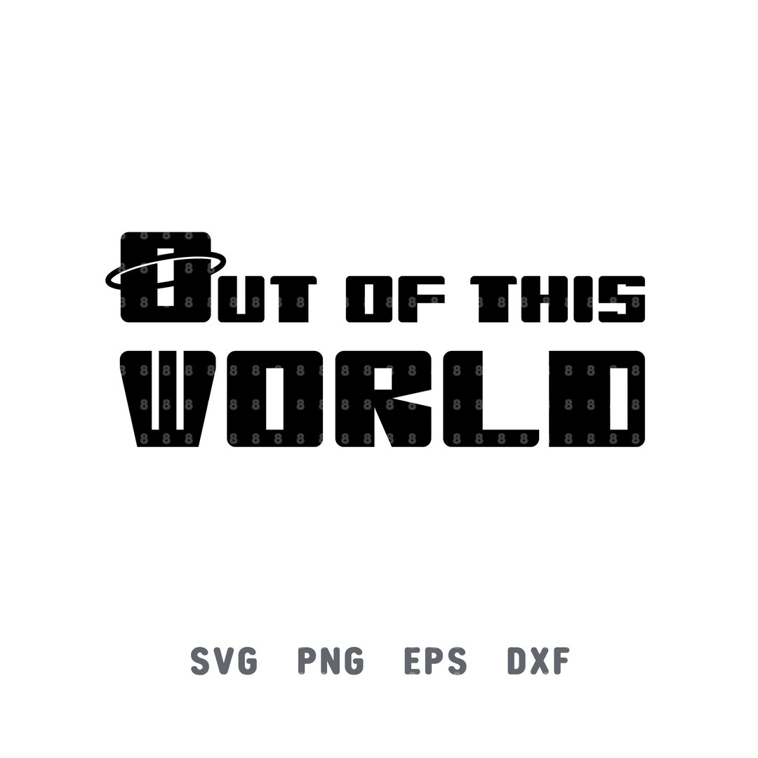 Out of This World SVG, Outer Space Svg, Planets Svg, Galaxy Svg, Solar ...