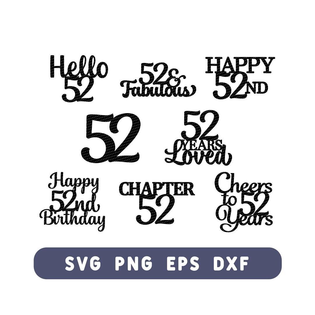 Happy 52nd Birthday Sign Cake Topper SVG Bundle Cheers to 52 Years Cut ...