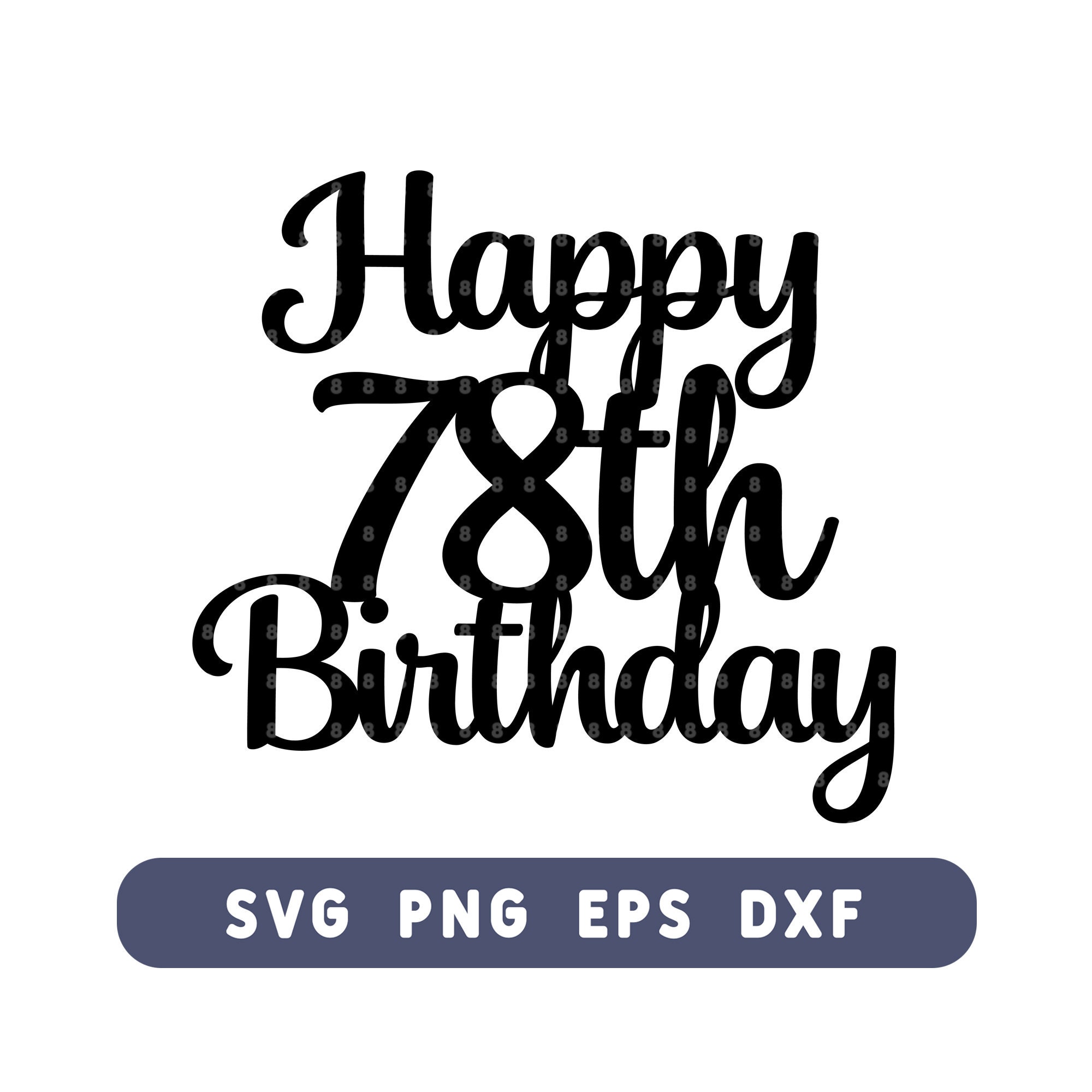 Happy 78th Birthday Cake Topper SVG 78th Birthday Cut File for DIY Cake ...