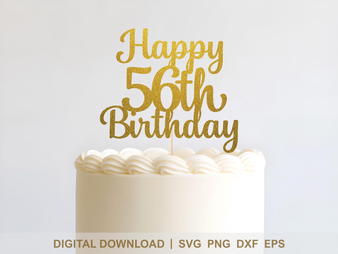 Happy 56th Birthday Cake Topper SVG - Elegant Script Cricut ...