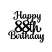 Happy 88th Birthday Cake Topper SVG 88th Birthday Cut File for DIY Cake ...