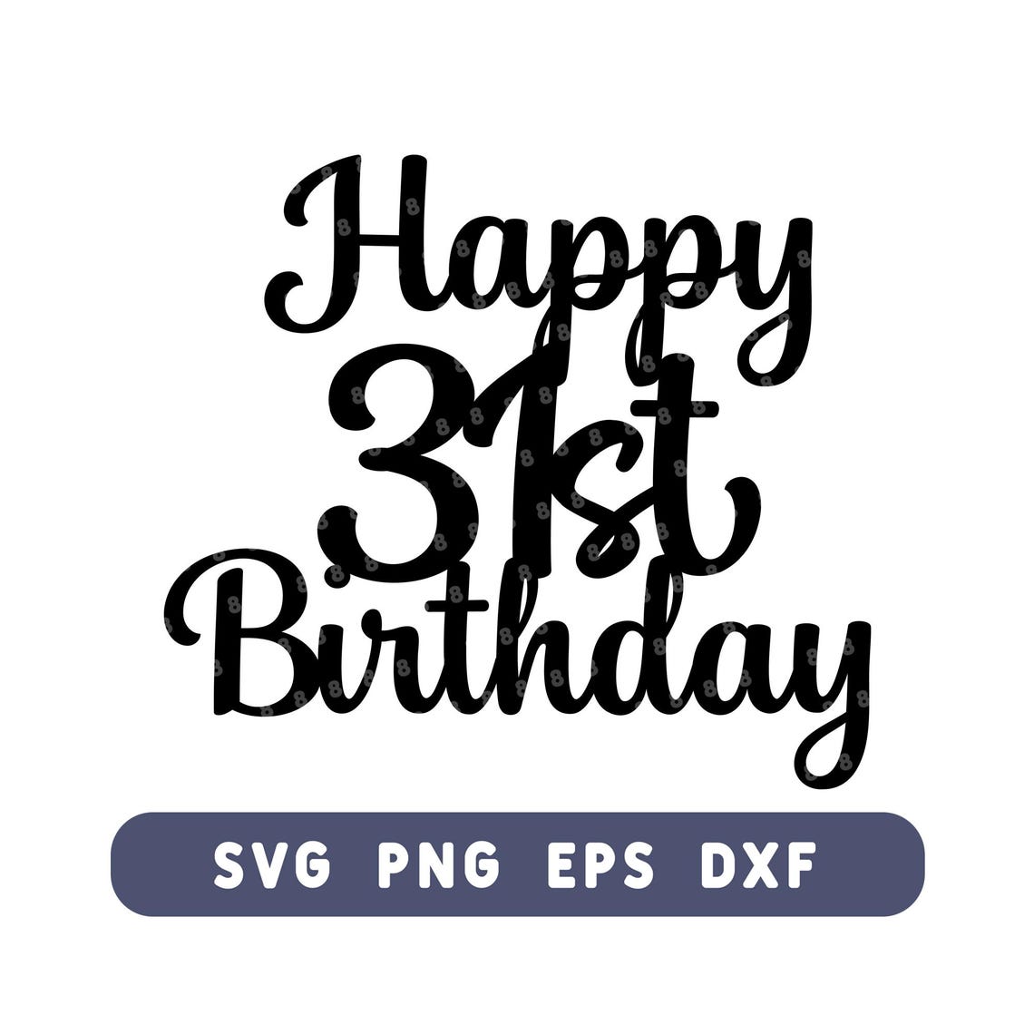 Happy 31st Birthday Cake Topper SVG 31st Birthday Cut File for DIY Cake ...