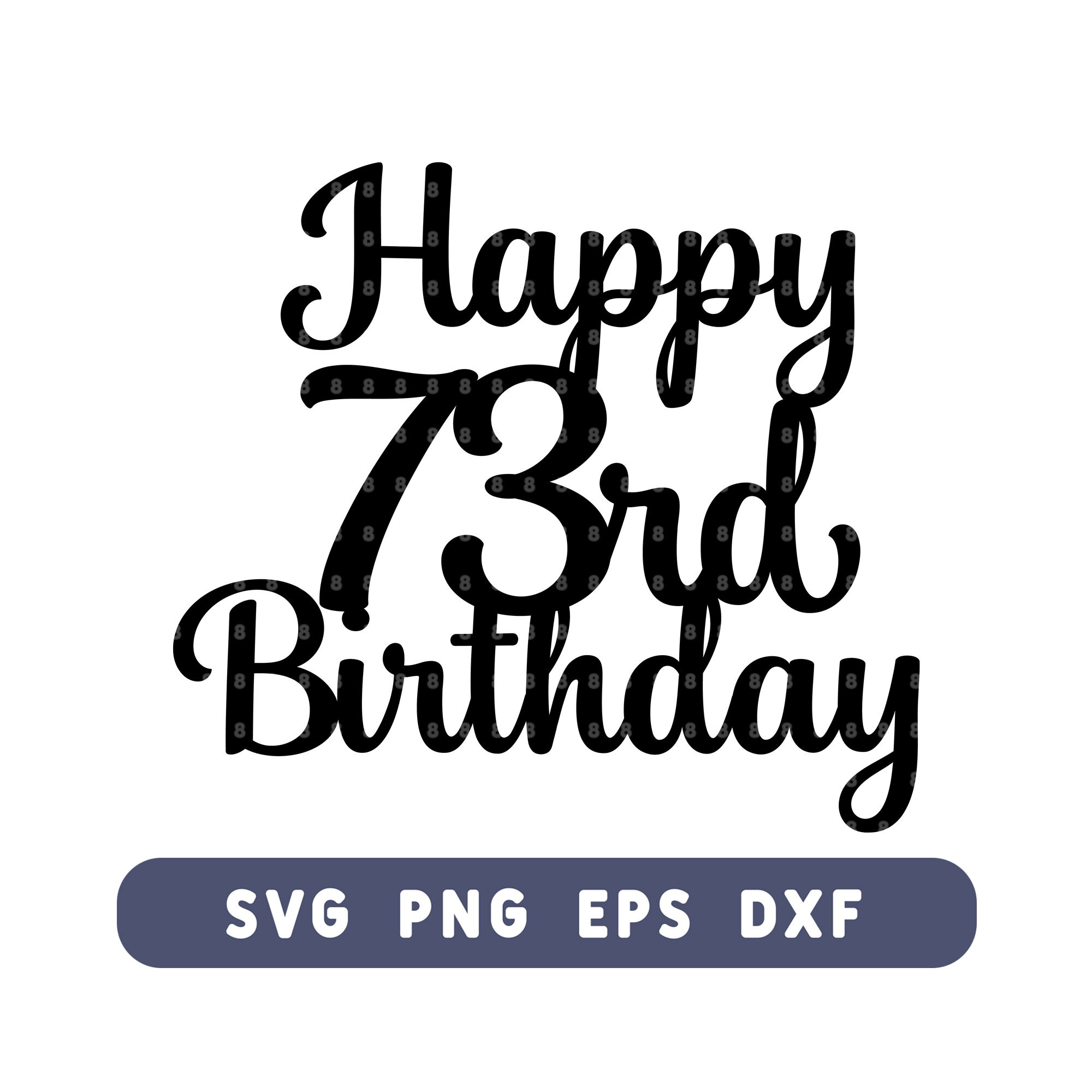 Happy 73rd Birthday Cake Topper SVG 73rd Birthday Cut File for DIY Cake ...