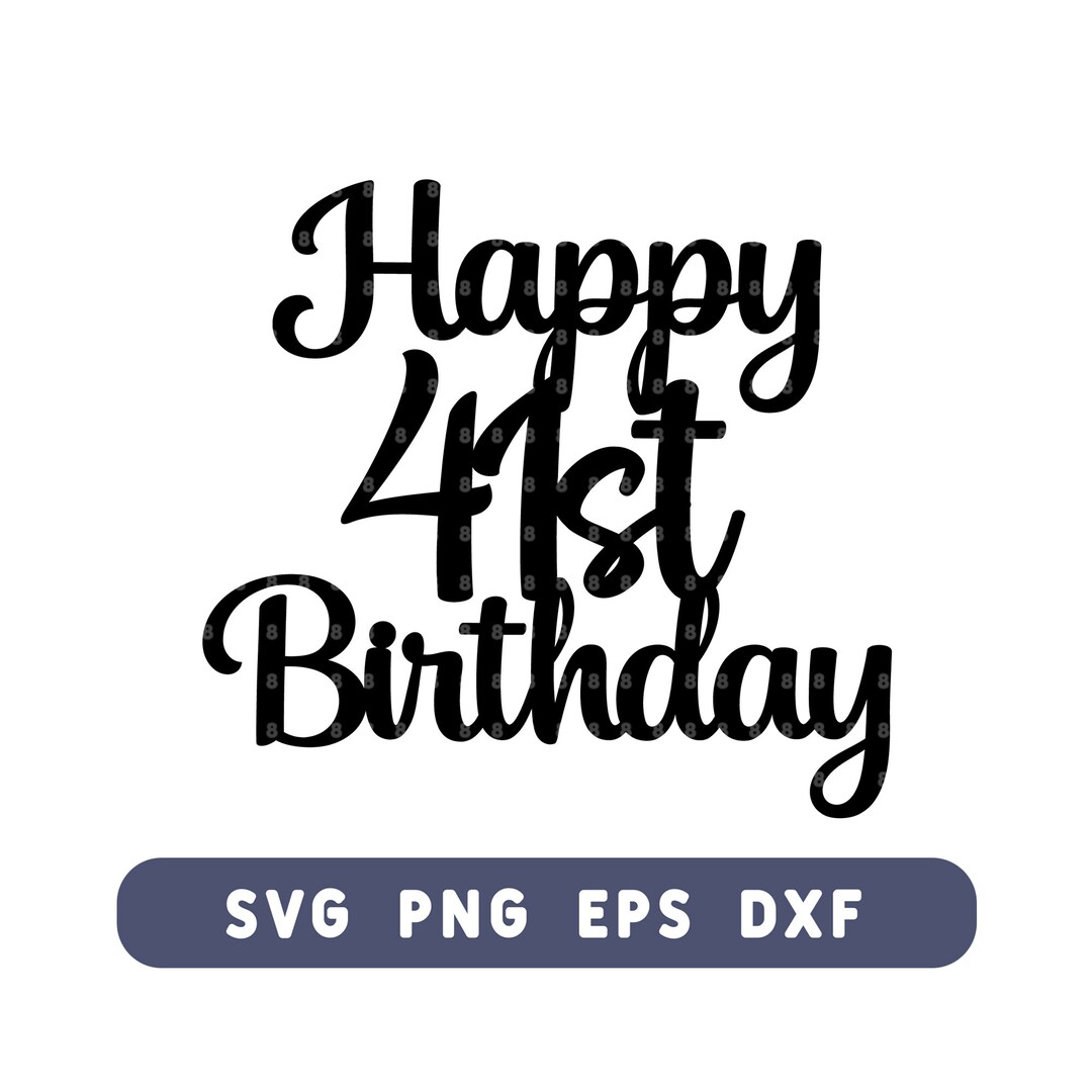 Happy 41st Birthday Cake Topper SVG 41st Birthday Cut File for DIY Cake ...