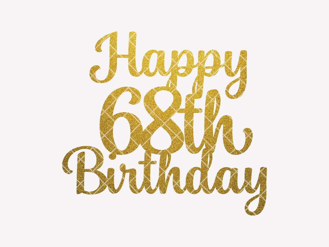 Happy 68th Birthday SVG - Elegant Script Cake Topper Design - Cricut ...