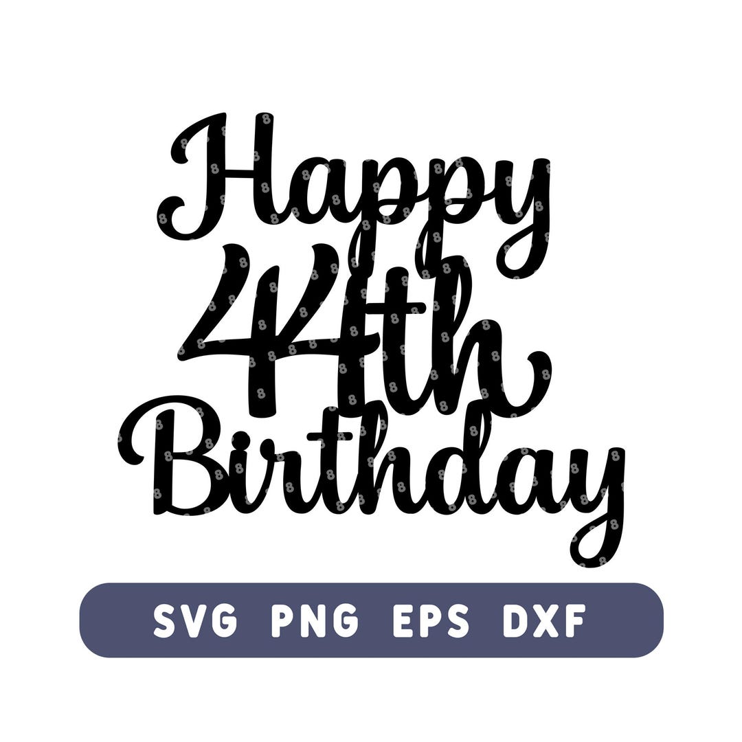 Happy 44th Birthday Sign Cake Topper SVG Party Decoration Cut File for ...