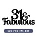 31 and Fabulous Birthday Cake Topper SVG Happy 31st Birthday Cut File ...