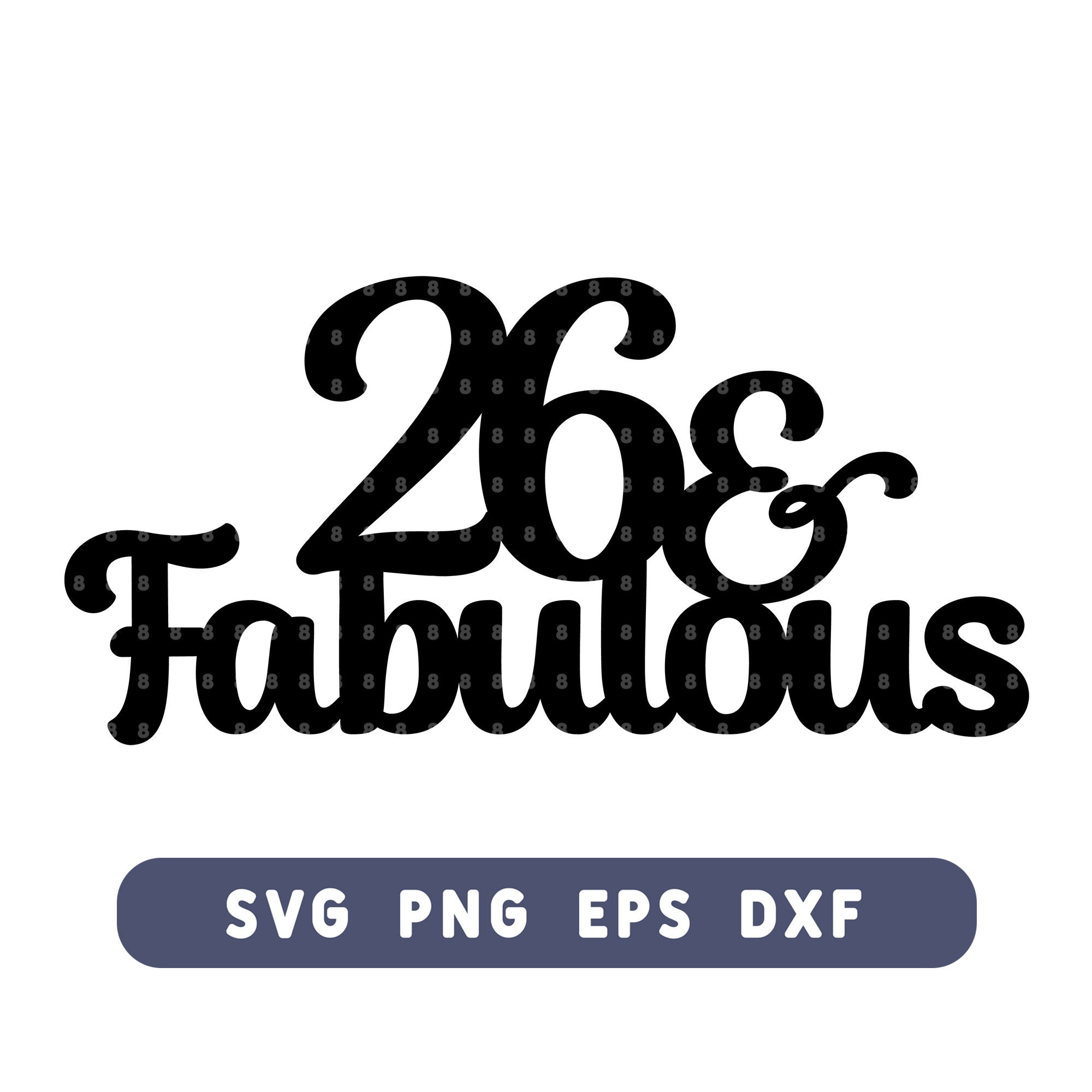 26 and Fabulous Birthday Cake Topper SVG Happy 26th Birthday Cut File ...
