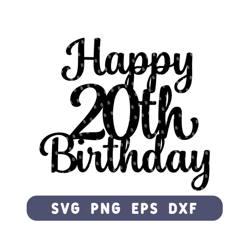 Happy 20th Birthday Sign Cake Topper SVG Party Decoration Cut File for ...