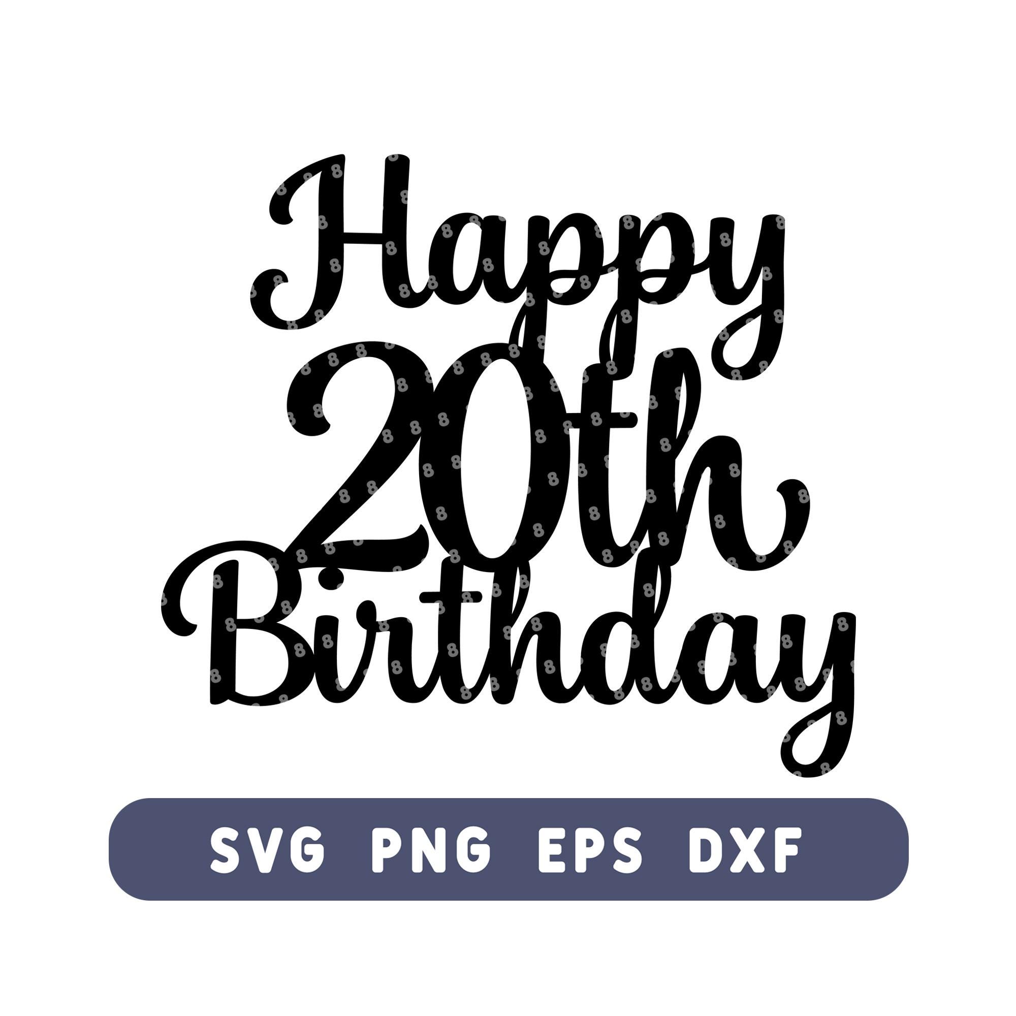 Happy 20th Birthday Sign Cake Topper SVG Party Decoration Cut File for ...