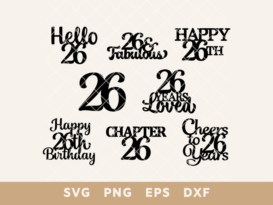Happy 26th Birthday Sign Cake Topper SVG Bundle Cheers to 26 Years Cut ...