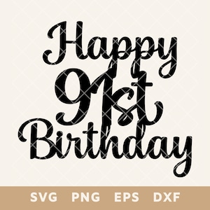 Happy 91st Birthday Sign Cake Topper SVG - Party Decoration Cut File ...