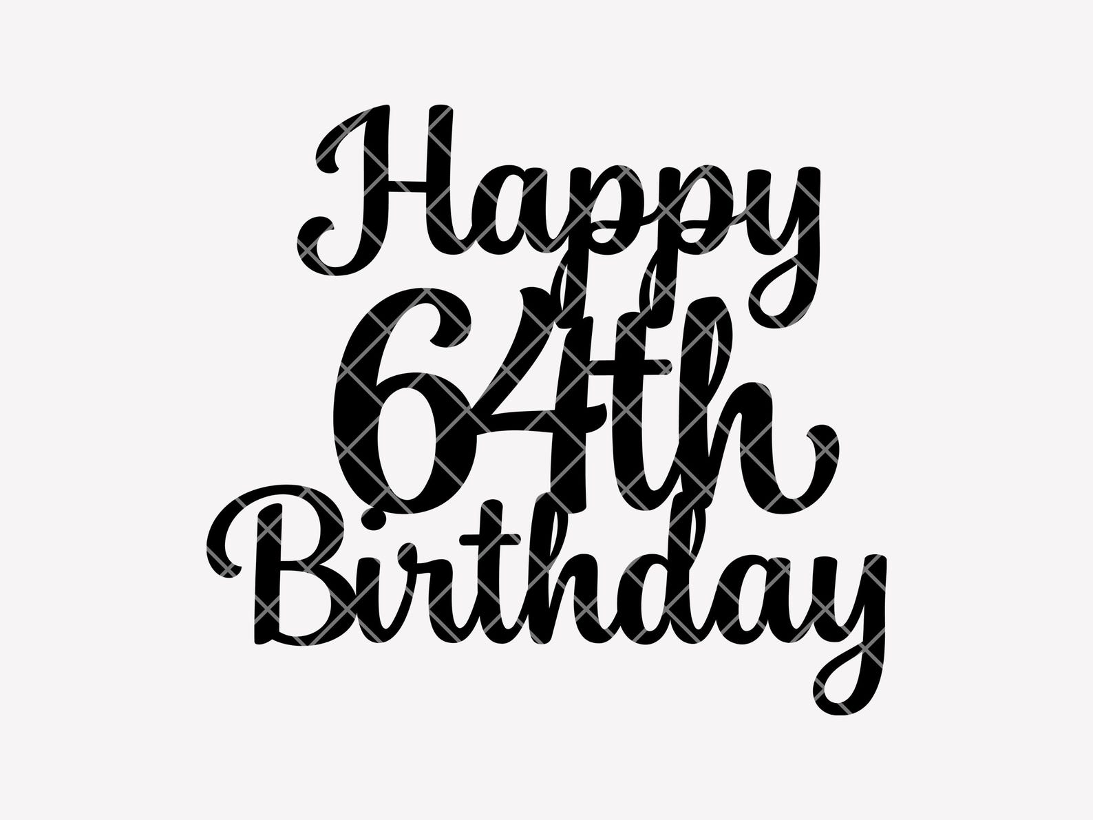 Happy 64th Birthday SVG - Stylish Cake Topper Design - Cricut ...