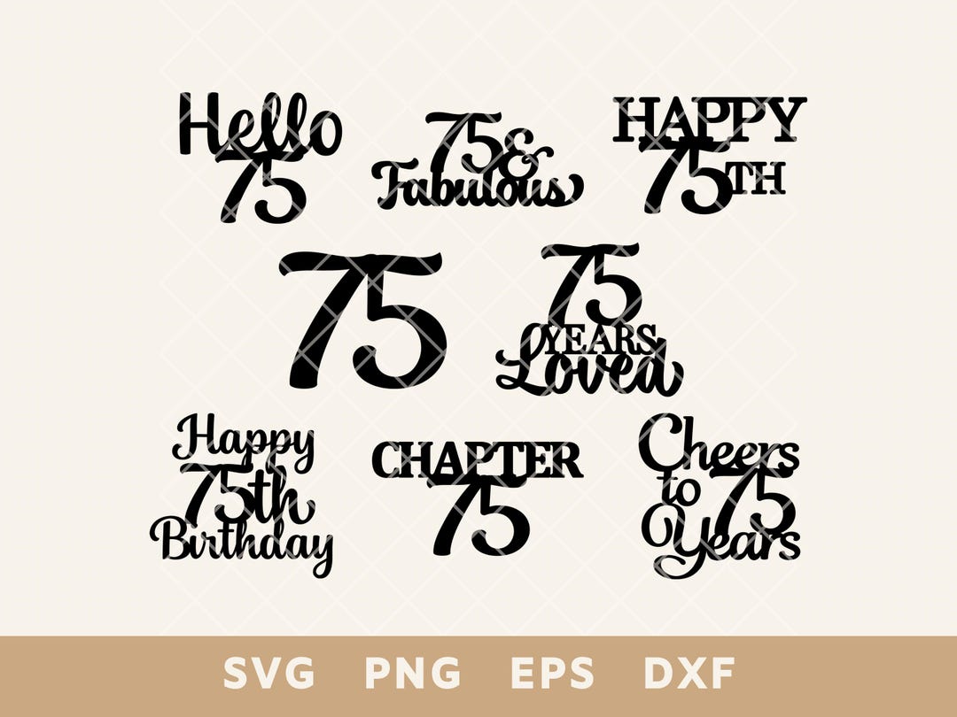 Happy 75th Birthday Sign Cake Topper SVG Bundle - Cheers to 75 Years ...