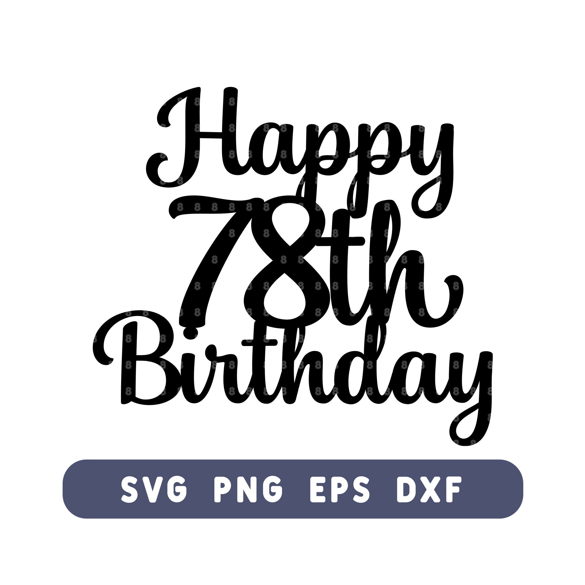 Happy 78th Birthday Cake Topper SVG 78th Birthday Cut File for DIY Cake ...